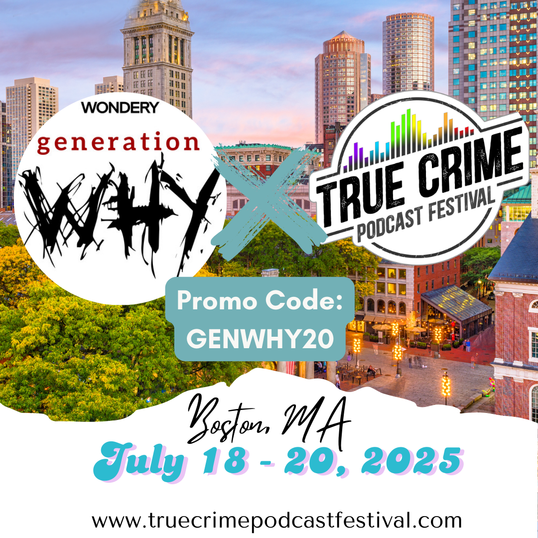 Generation Why True Crime Podcast- Official Site